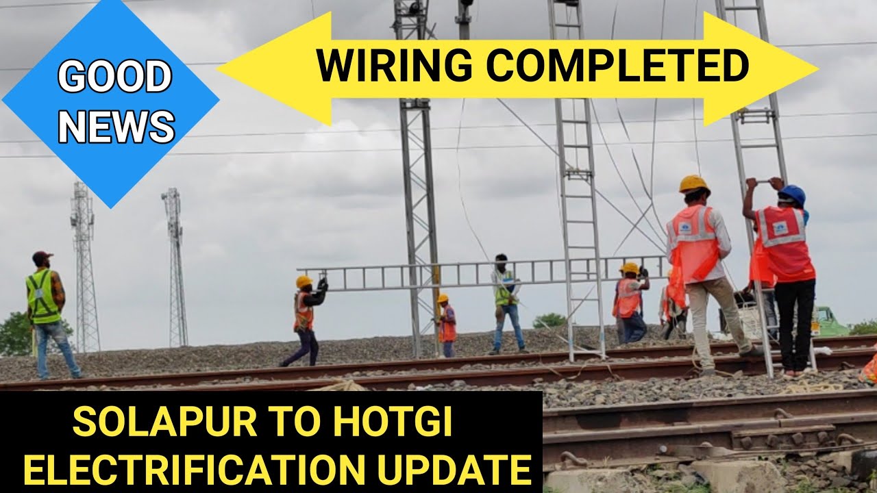 FINALLY WIRING COMPLETED SOLAPUR TO HOTGI STATION UPDATE | RAILWAY ...