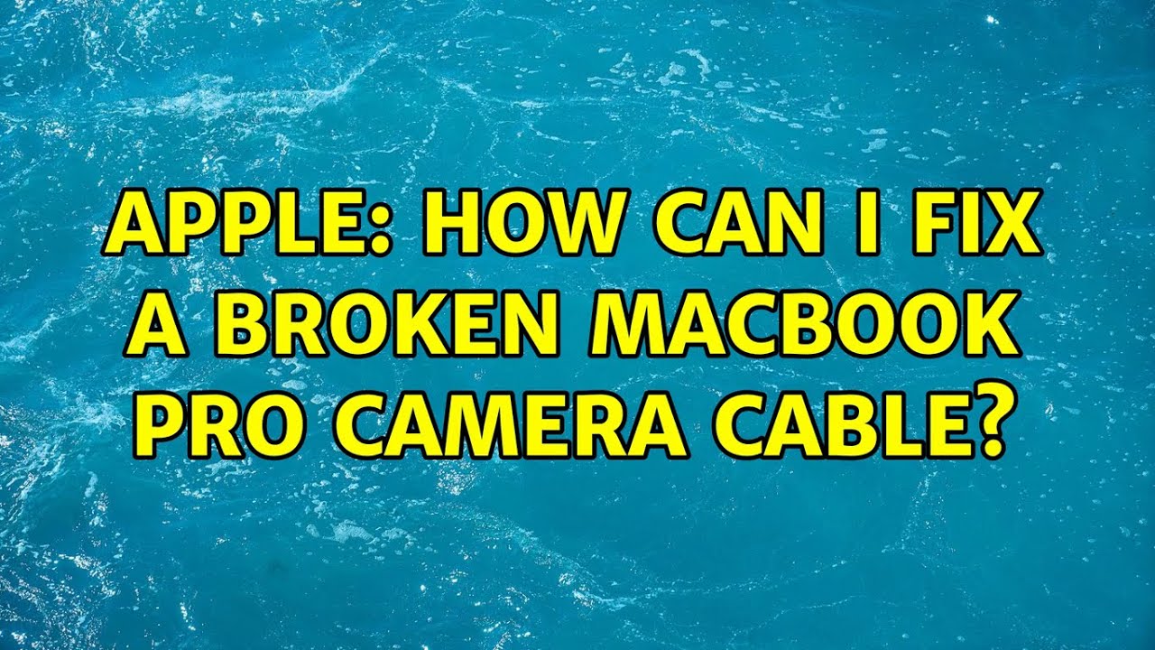 Apple: How can I fix a broken MacBook Pro camera cable? - YouTube