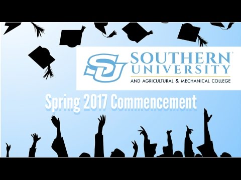 Southern University and A&M College Spring 2017 Commencement - YouTube