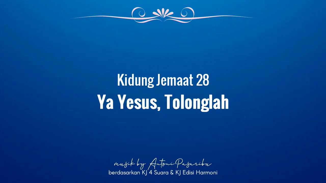 KJ 28 Ya Yesus, Tolonglah - YouTube