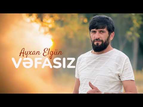 Ayxan Elgün - Vəfasız ( 2011)