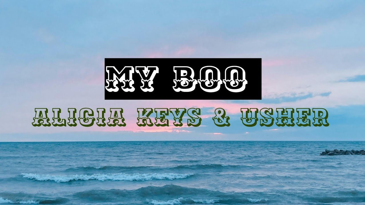 Alicia Keys & Usher - My Boo (Lyrics) - YouTube