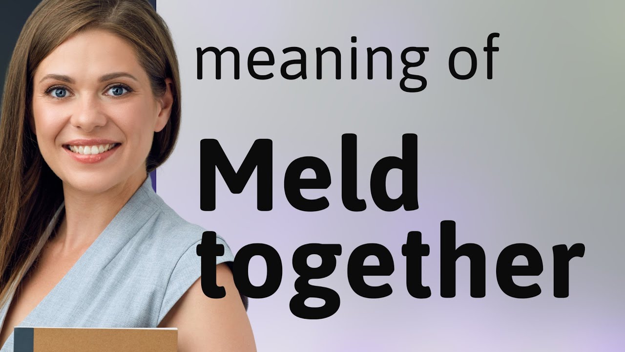 Understanding "Meld Together": A Guide to English Phrases - YouTube