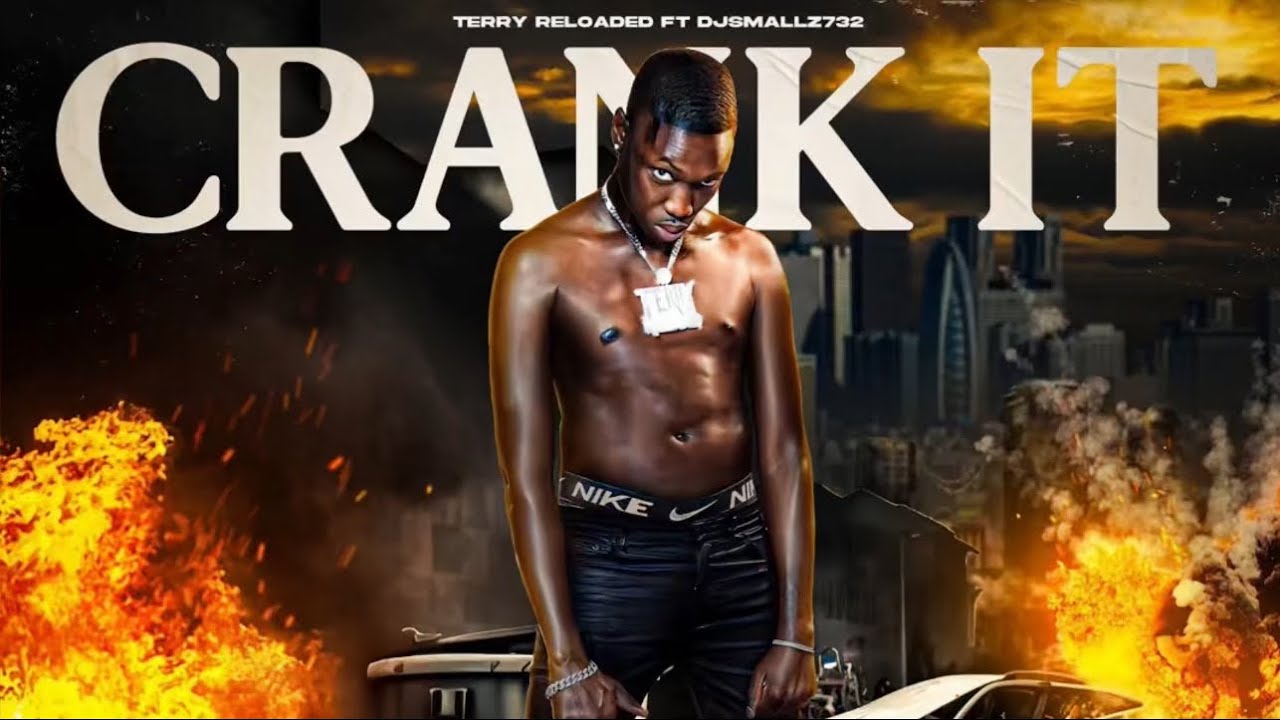 Terry Reloaded Ft Dj Smallz 732 - Crank It ( Official Lyric Video ...