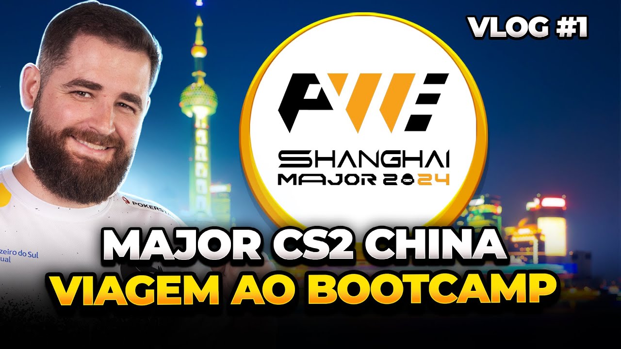 VLOG #1 Major CS2 China - Viagem ao Bootcamp - YouTube