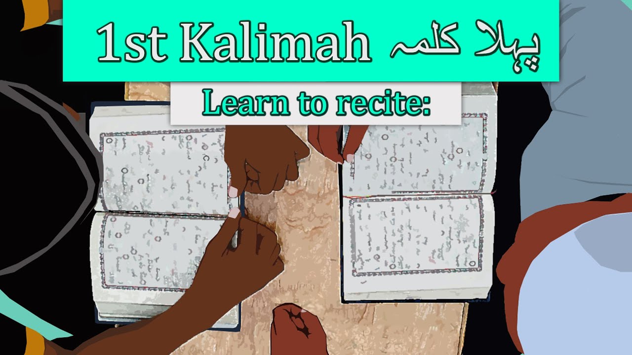 Learn 1st Kalimah | The 6 Kalimahs - YouTube