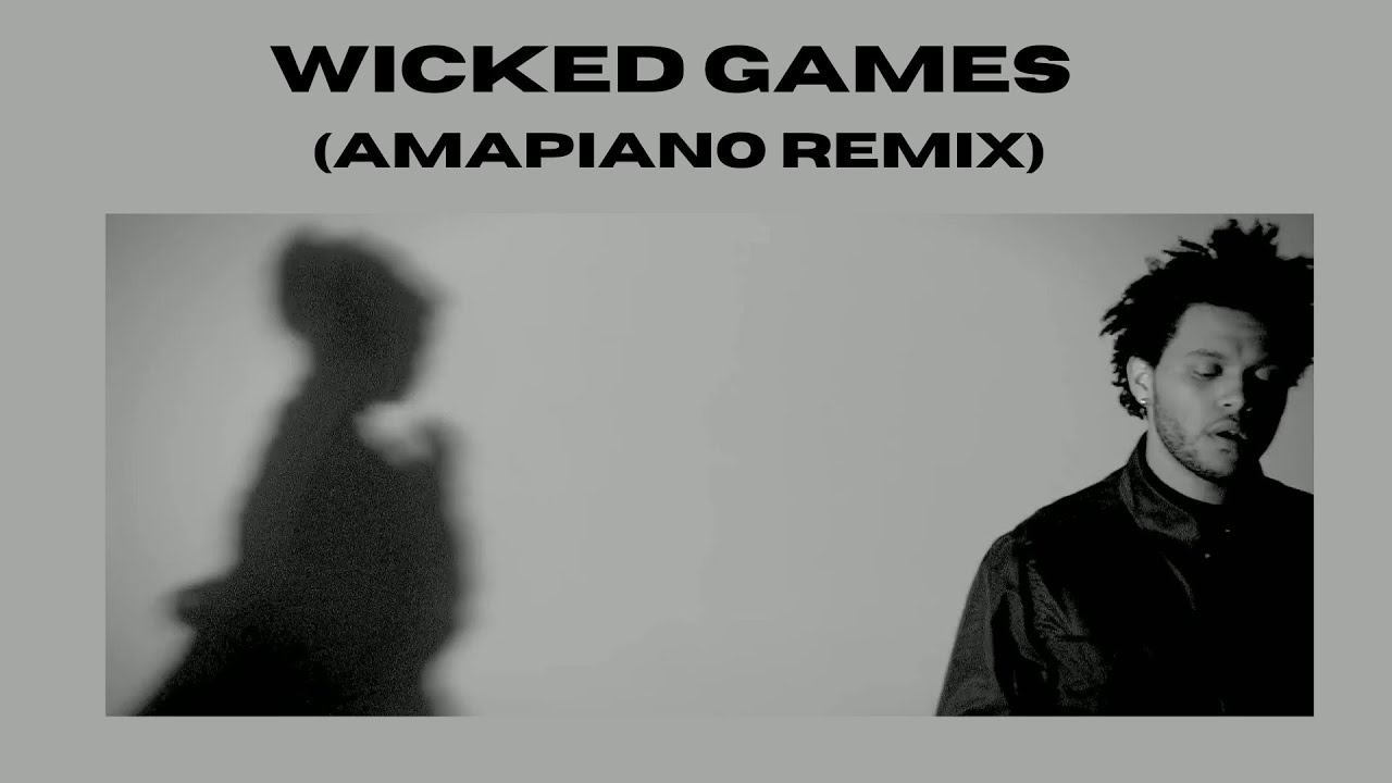 The Weeknd - Wicked Games (Amapiano Remix By Tolzy) - YouTube
