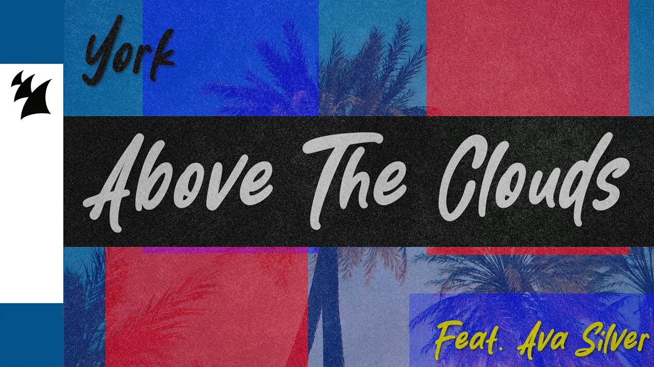 York feat. Ava Silver - Above The Clouds (Official Visualizer) - YouTube