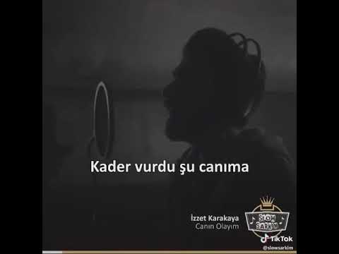 İzzet Karakaya canın olayım