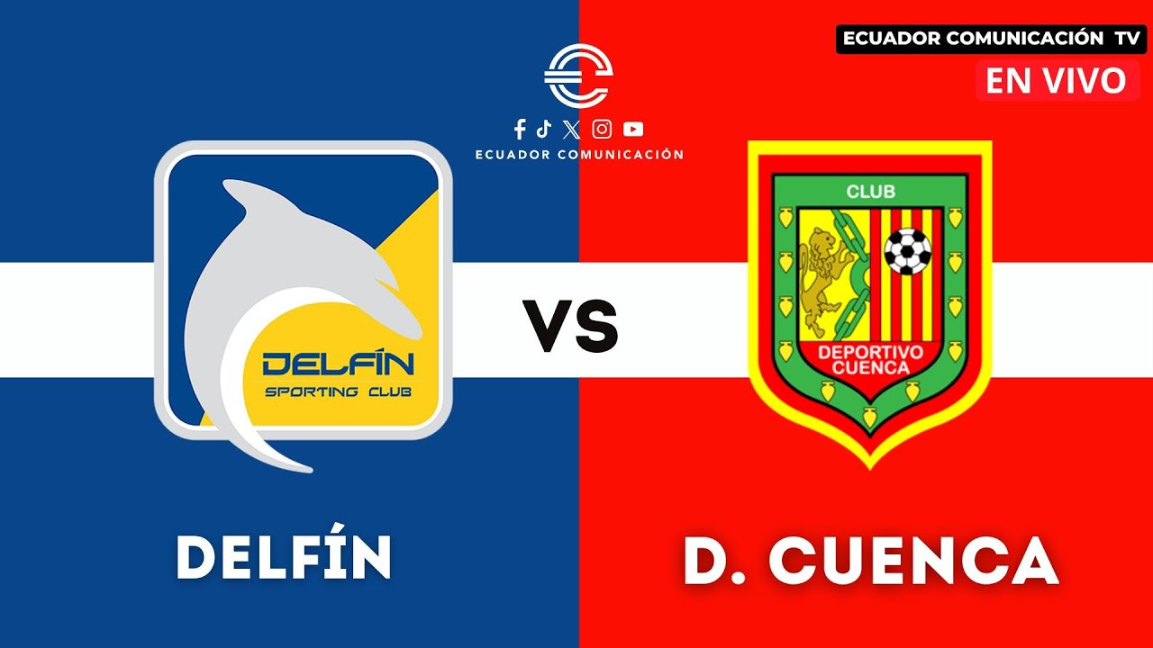 EN VIVO DELFÍN VS DEPORTIVO CUENCA - CAMPEONATO ECUATORIANO DE FÚTBOL ...