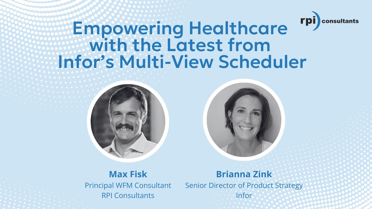 Empowering Healthcare with The Latest from Infor’s Multi-View Scheduler ...