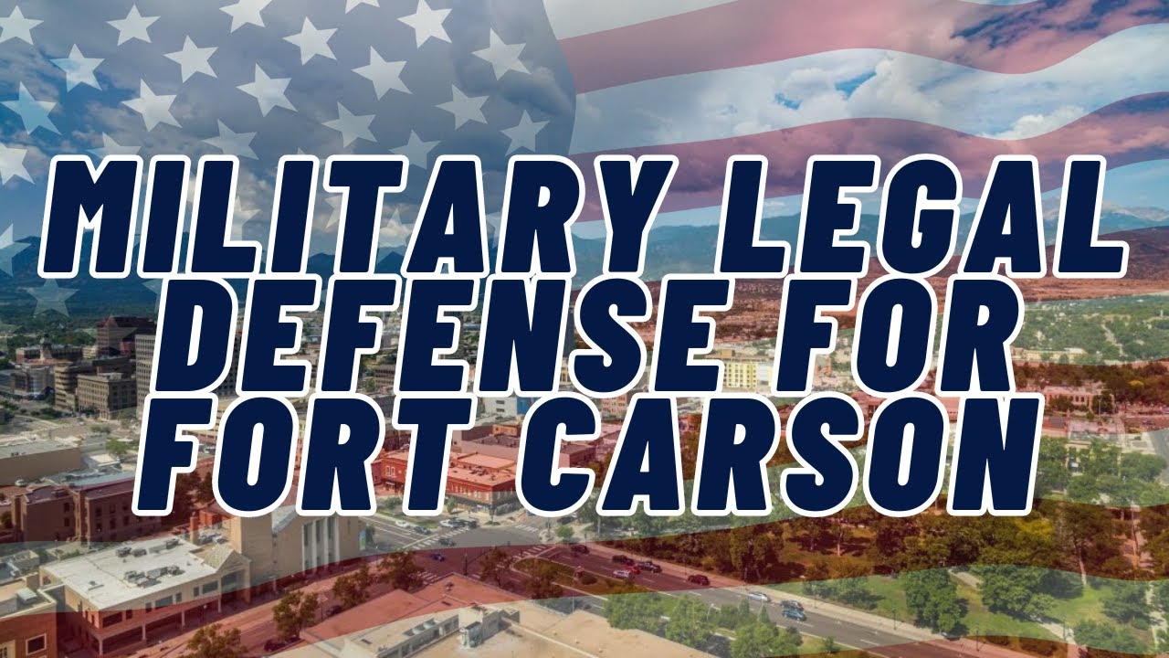 Military Legal Defense For Fort Carson and Colorado - YouTube