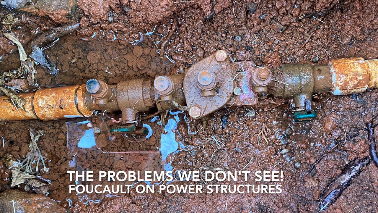 How Foucault Can Help Us Understand Power (and Busted Pipes!) - YouTube