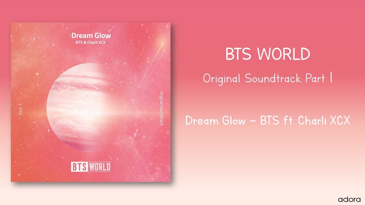 [AUDIO] Dream Glow - BTS ft. Charli XCX (BTS WORLD OST Part 1) - YouTube
