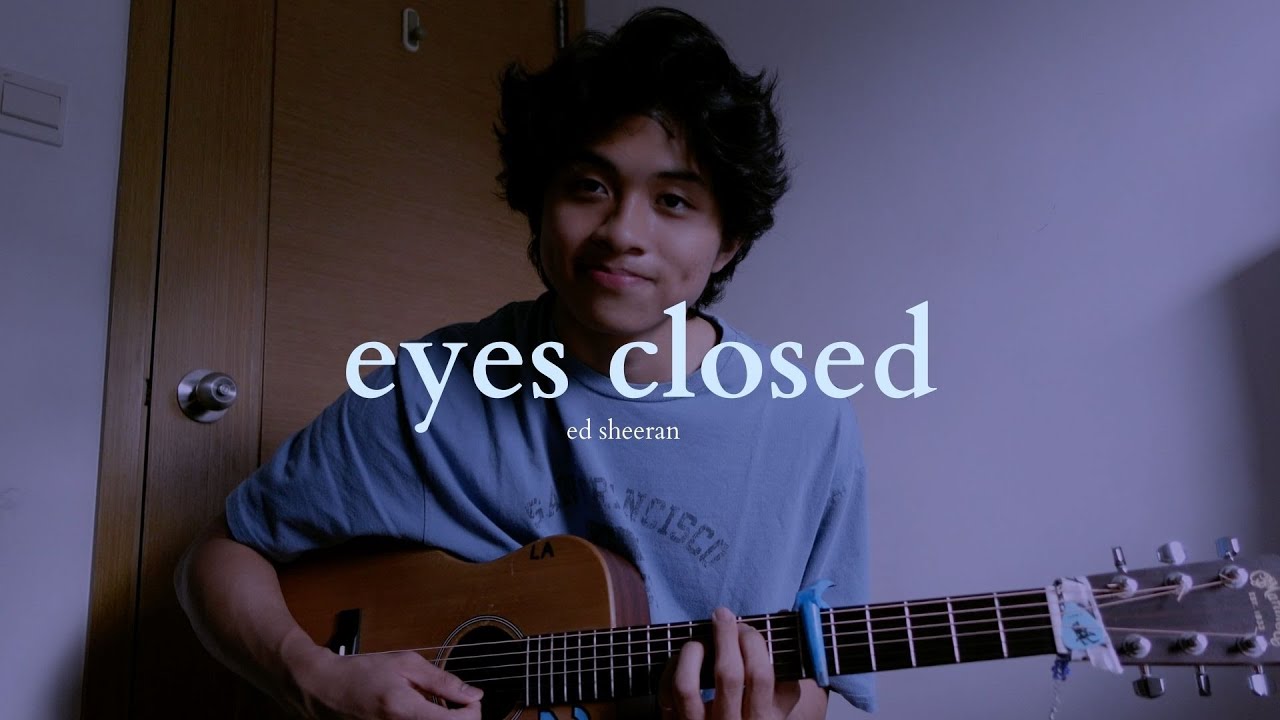 eyes closed by ed sheeran (cover) - YouTube