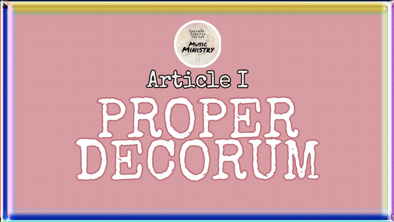 Article 1 • PROPER DECORUM | SFP Music Ministry - YouTube