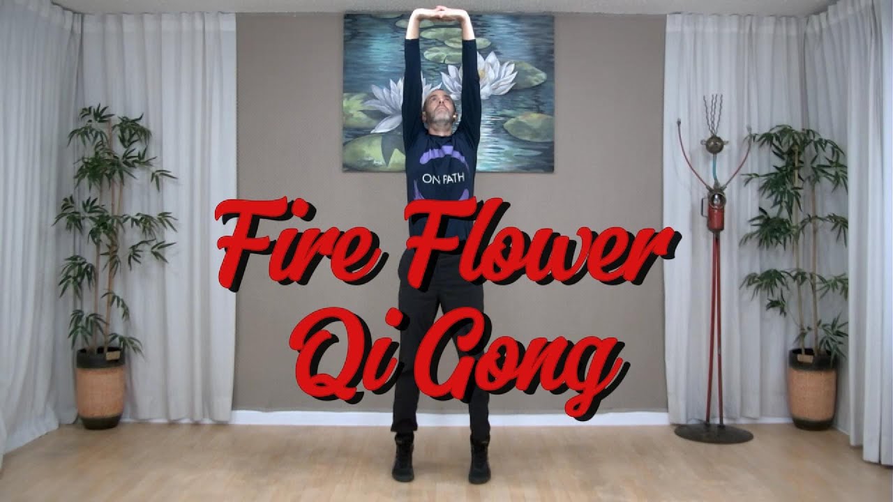 Internal Dynamic and External Beauty: Fire Flower Qi Gong Full Set ...
