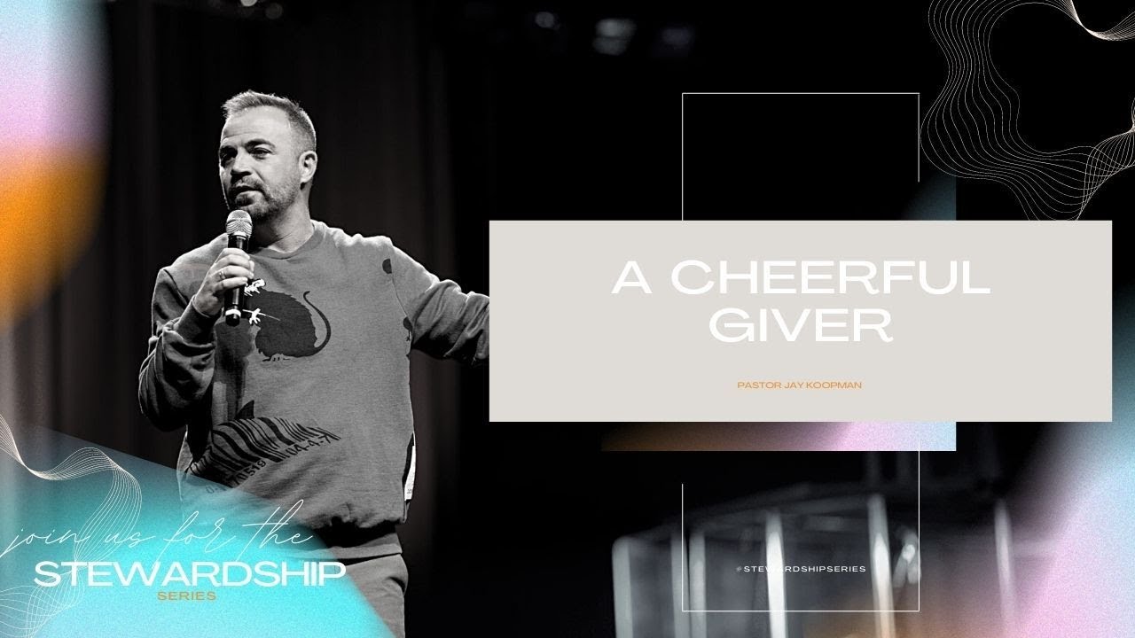 God Loves A Cheerful Giver | Jay Koopman | Sunday Service - YouTube