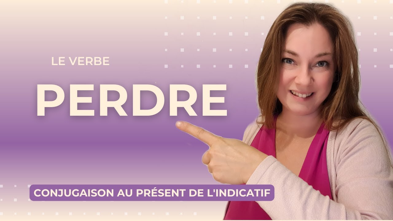 PERDRE - conjugaison au présent de l'indicatif - YouTube
