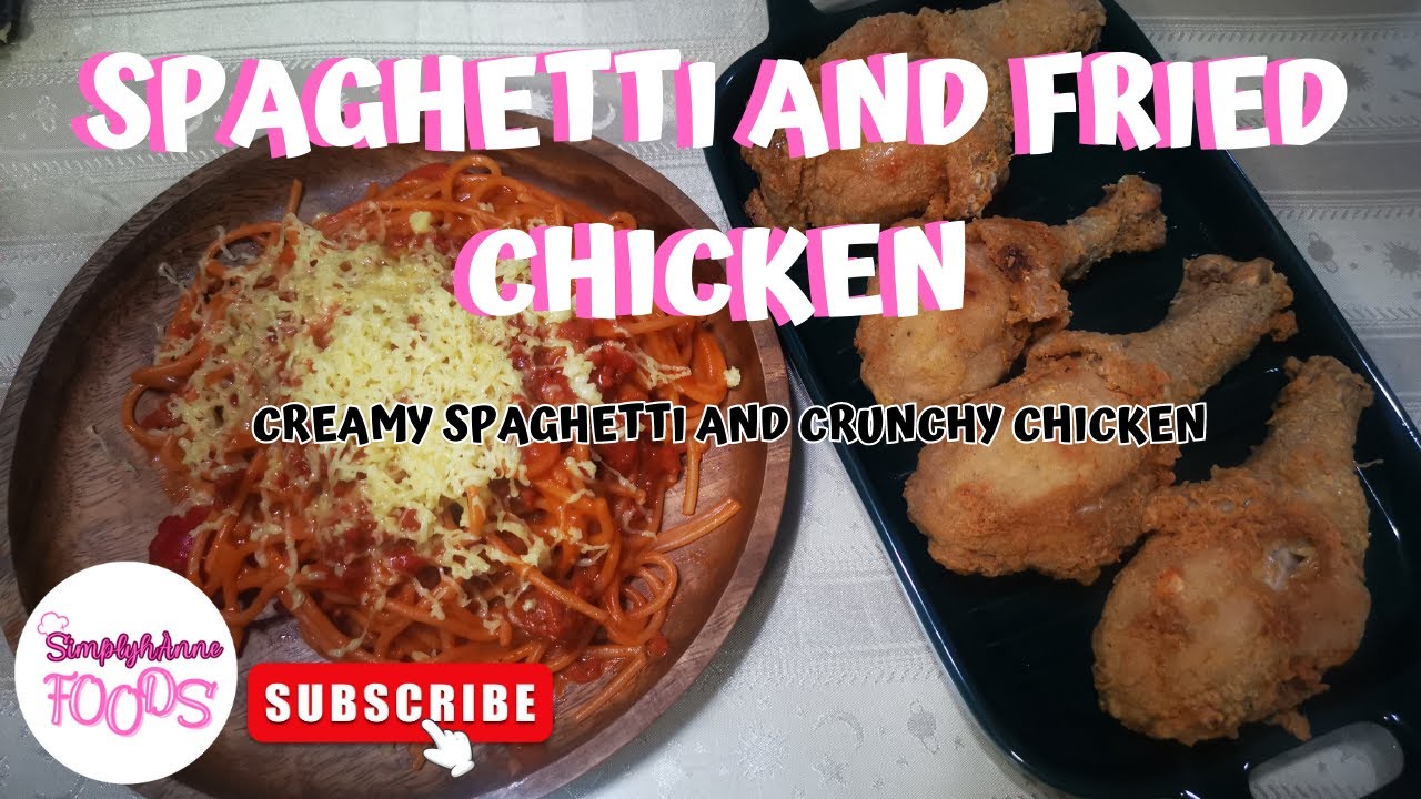 SPAGHETTI AND FRIED CHICKEN BY SIMPLY HANNE FOODS | CREAMY SPAGHETTI ...