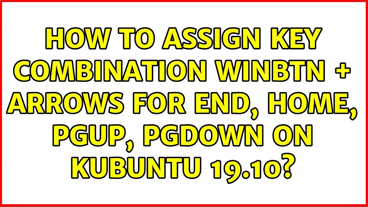 How to assign key combination WinBtn + Arrows for End, Home, PgUp ...