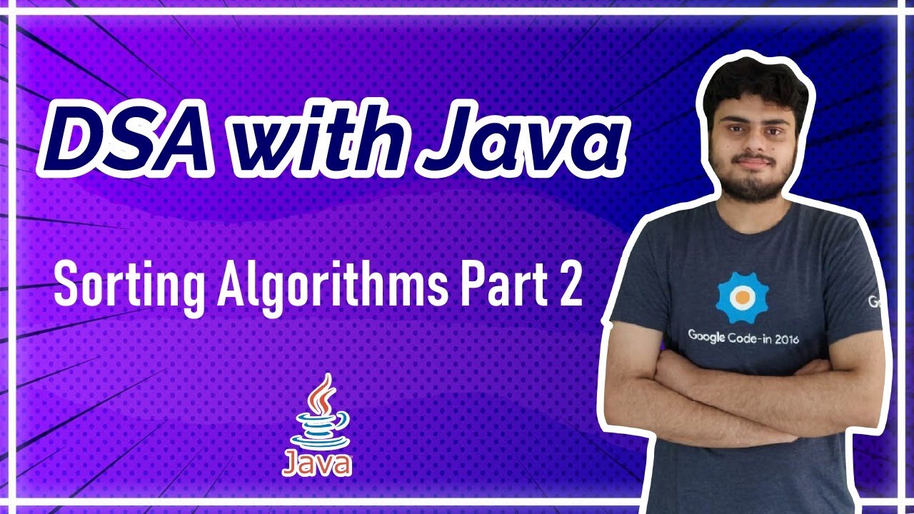 Sorting Algorithms Part 2 - JAVA DSA - YouTube