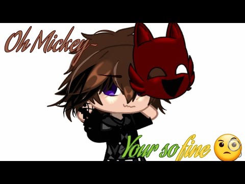 Oh mickey your so fine~ ||Meme|| - YouTube