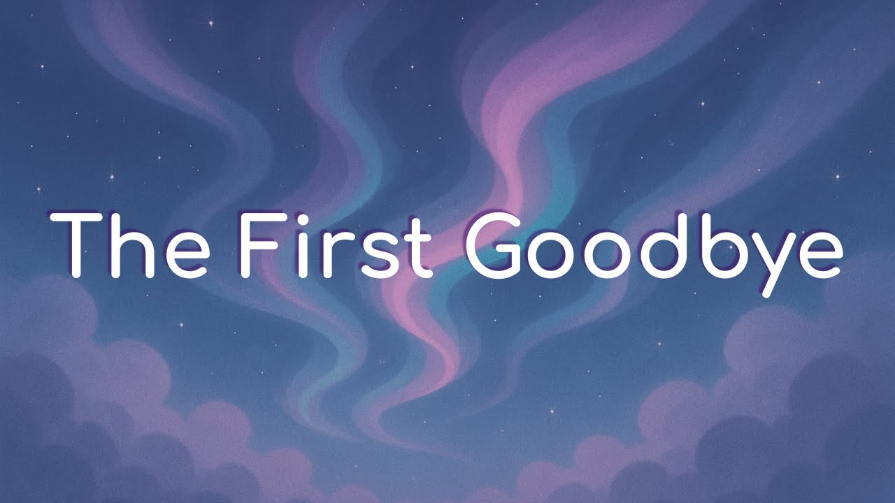 The First Goodbye - 8Auroras | Soft Songs That Hit Different | Original ...