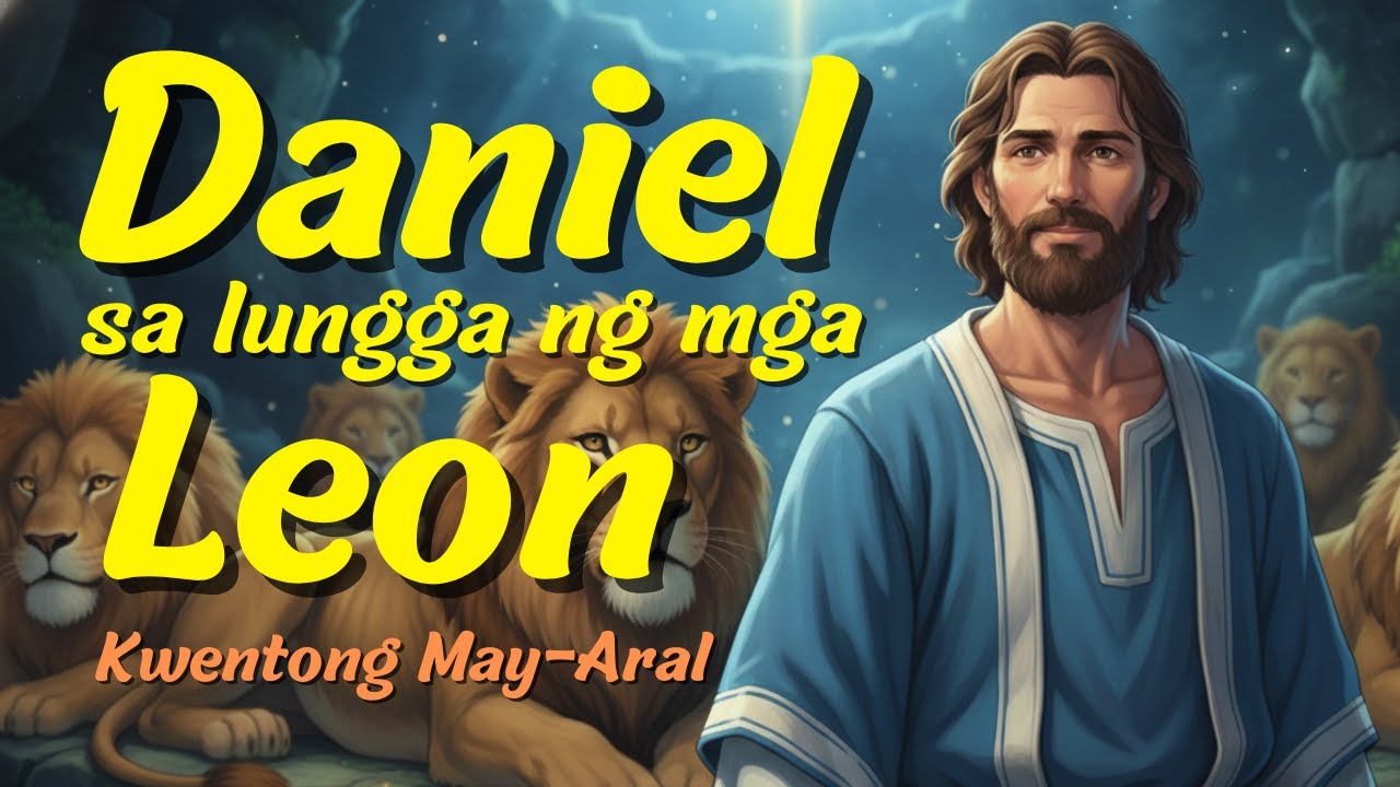 Daniel sa Lungga ng mga Leon | Kwentong para sa lahat | Kwentong May ...