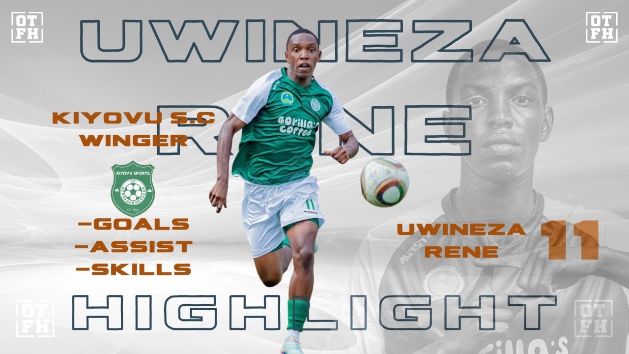 HIGHLIGHT of UWINEZA RENE No 11 in kKIYOVU S C - YouTube
