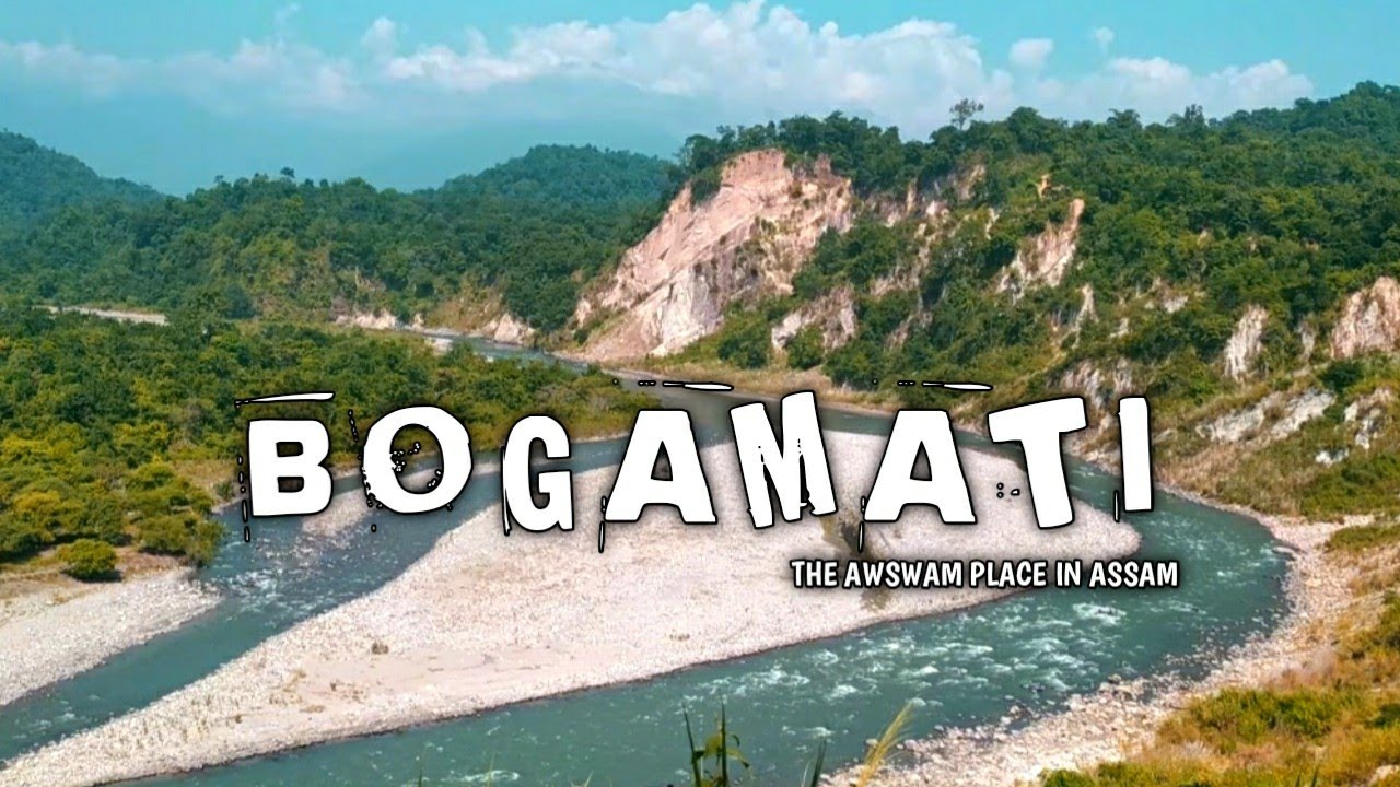 Bogamati --- The Awsam Place in Assam ️ - YouTube
