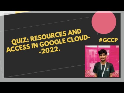 Quiz: Resources and Access in Google Cloud #gccp - YouTube