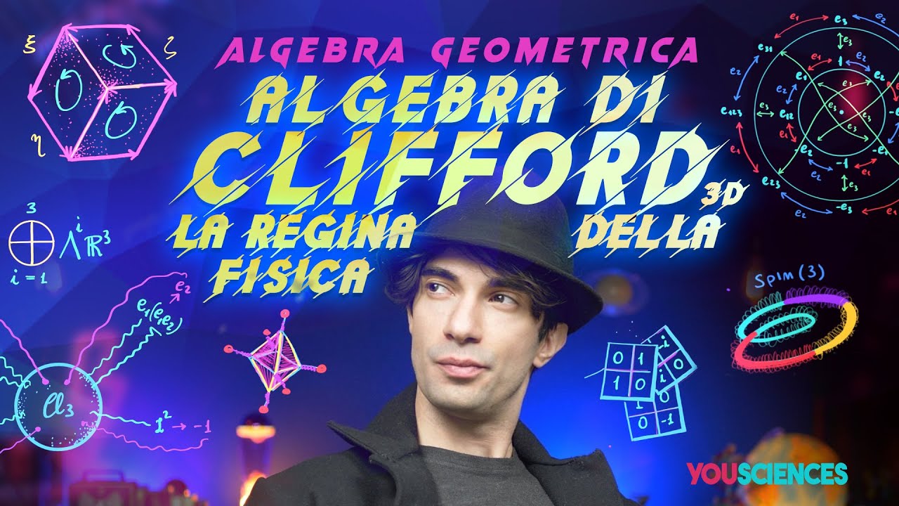 L'Algebra di CLIFFORD (3D) Tridimensionale: La Regina della FISICA ...