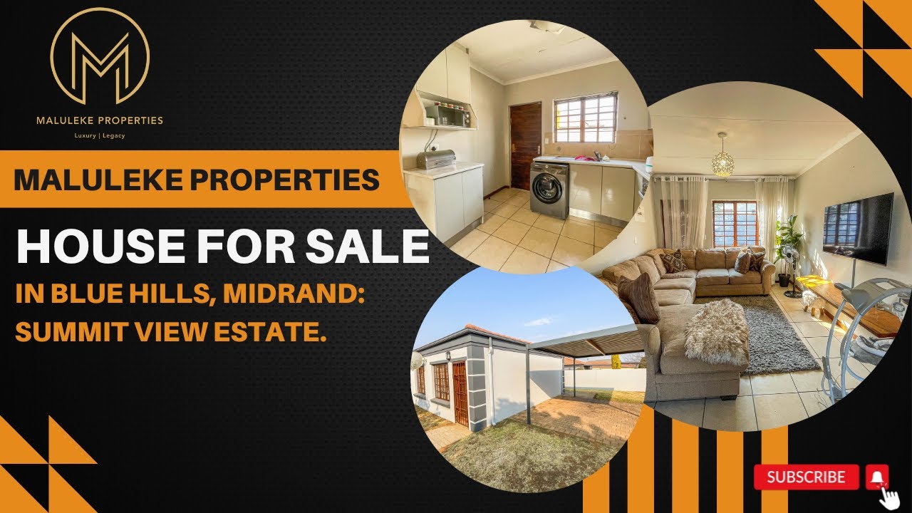 Summit View HOUSE FOR SALE in Blue Hills, Midrand | Maluleke Properties ...