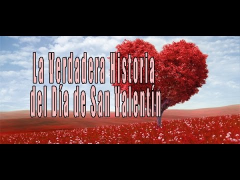 La verdadera Historia del dia San Valentin - YouTube