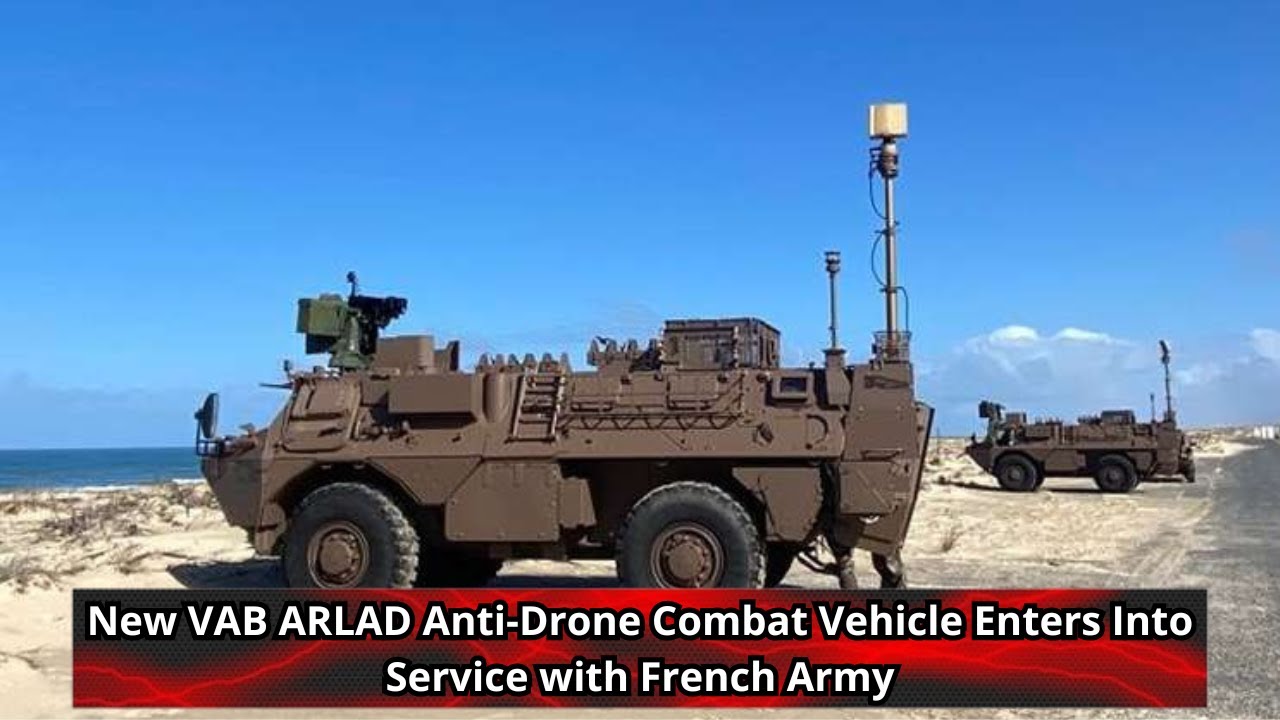 New VAB ARLAD Anti Drone Combat Vehicle Enters Into Service with French ...