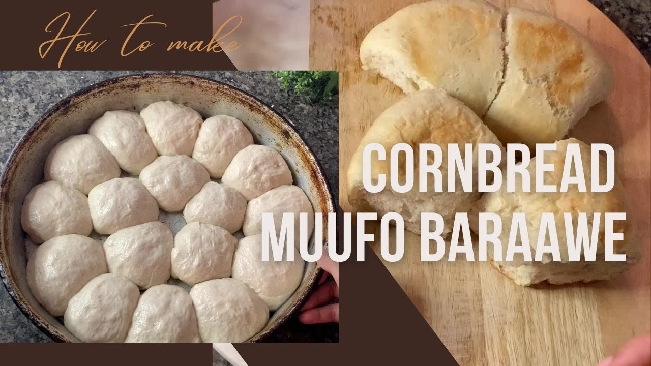 Muufo Baraawe- How to make the best cornbread ever! - YouTube