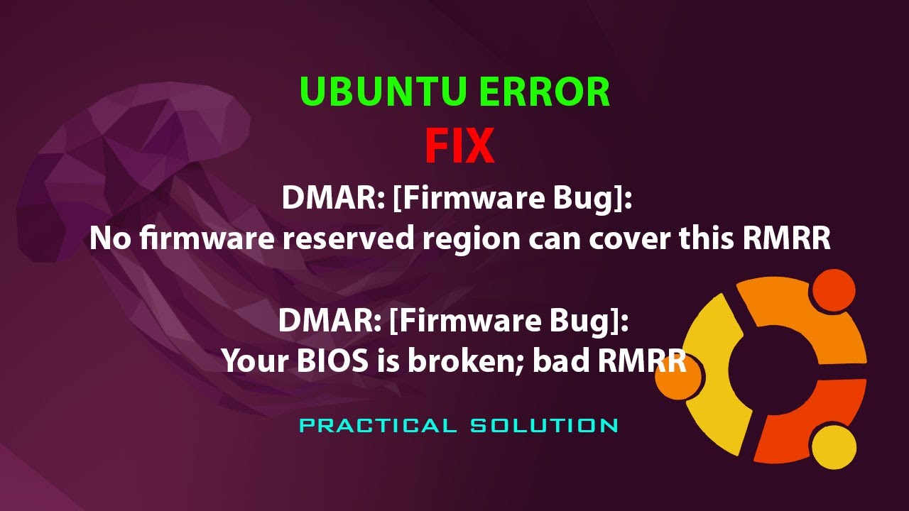 UBUNTU FIX: DMAR: [Firmware Bug]: Your BIOS is broken; bad RMRR - YouTube
