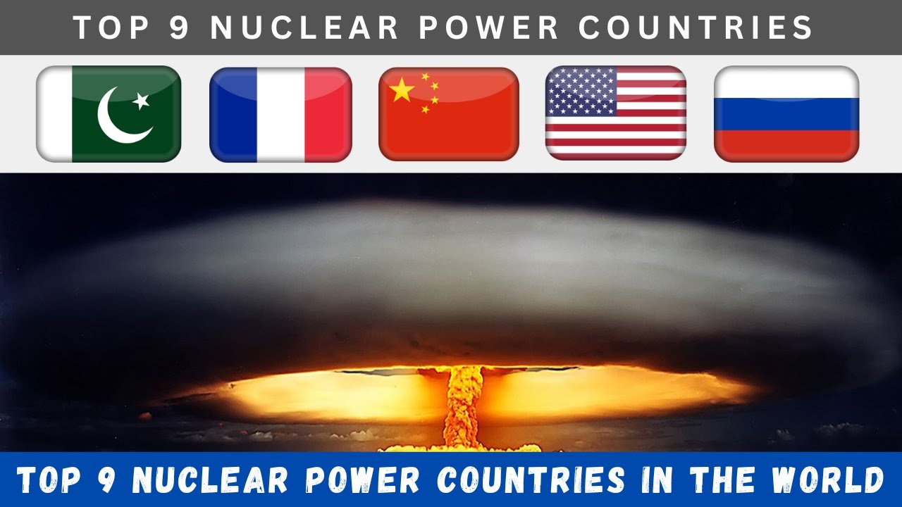 Top 9 Nuclear Countries | Nuclear Weapons Countries - YouTube