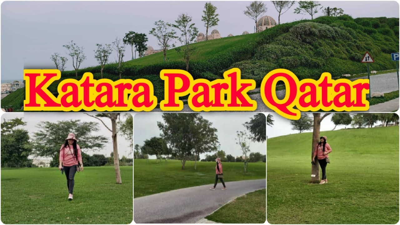 KATARA PARK||DOHA PARK||BEAUTIFUL FAMILY PARK||AMAZING KATARA PARK ...