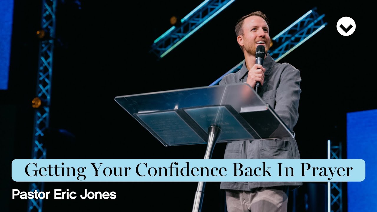 Summer at Valley: Getting Your Confidence Back in Prayer | Pastor Eric ...