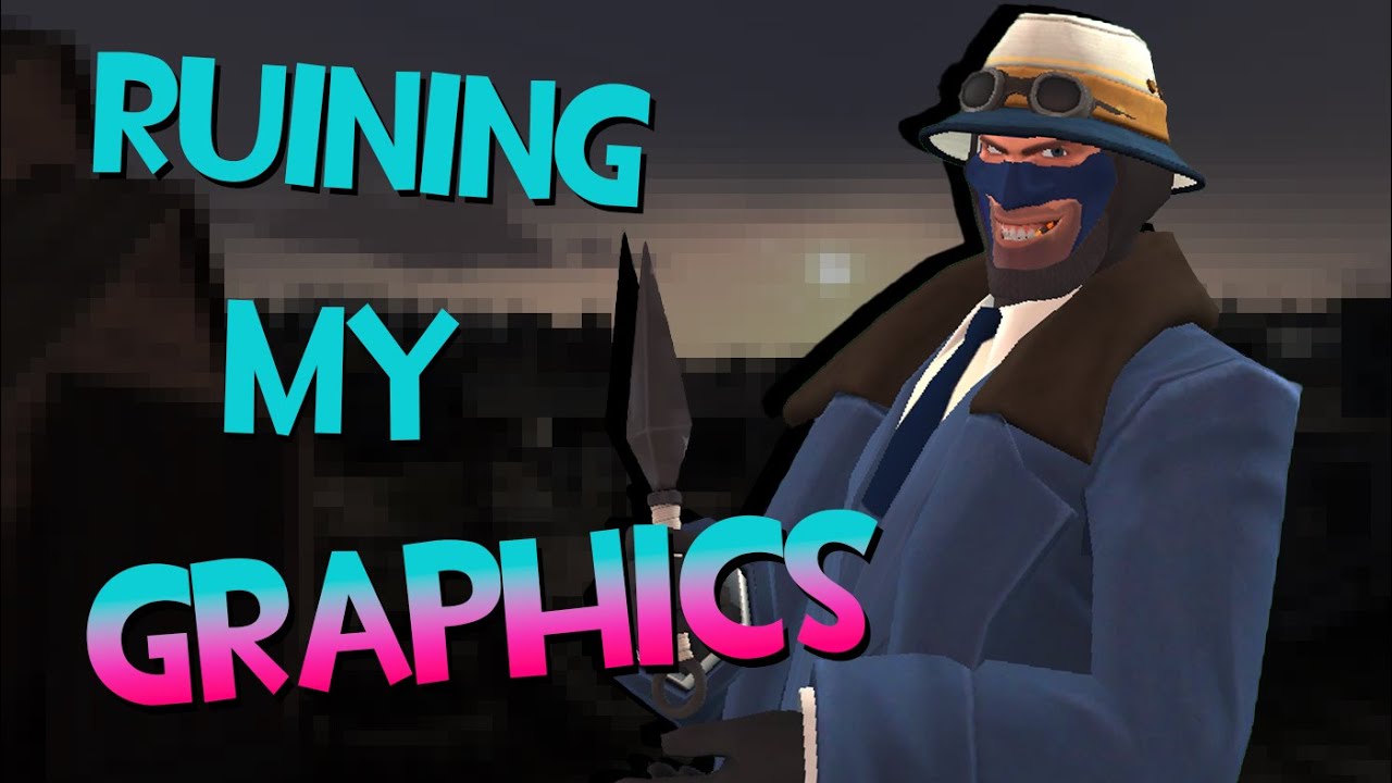 [TF2] Getting Better at Spy By Destroying my Graphics - YouTube