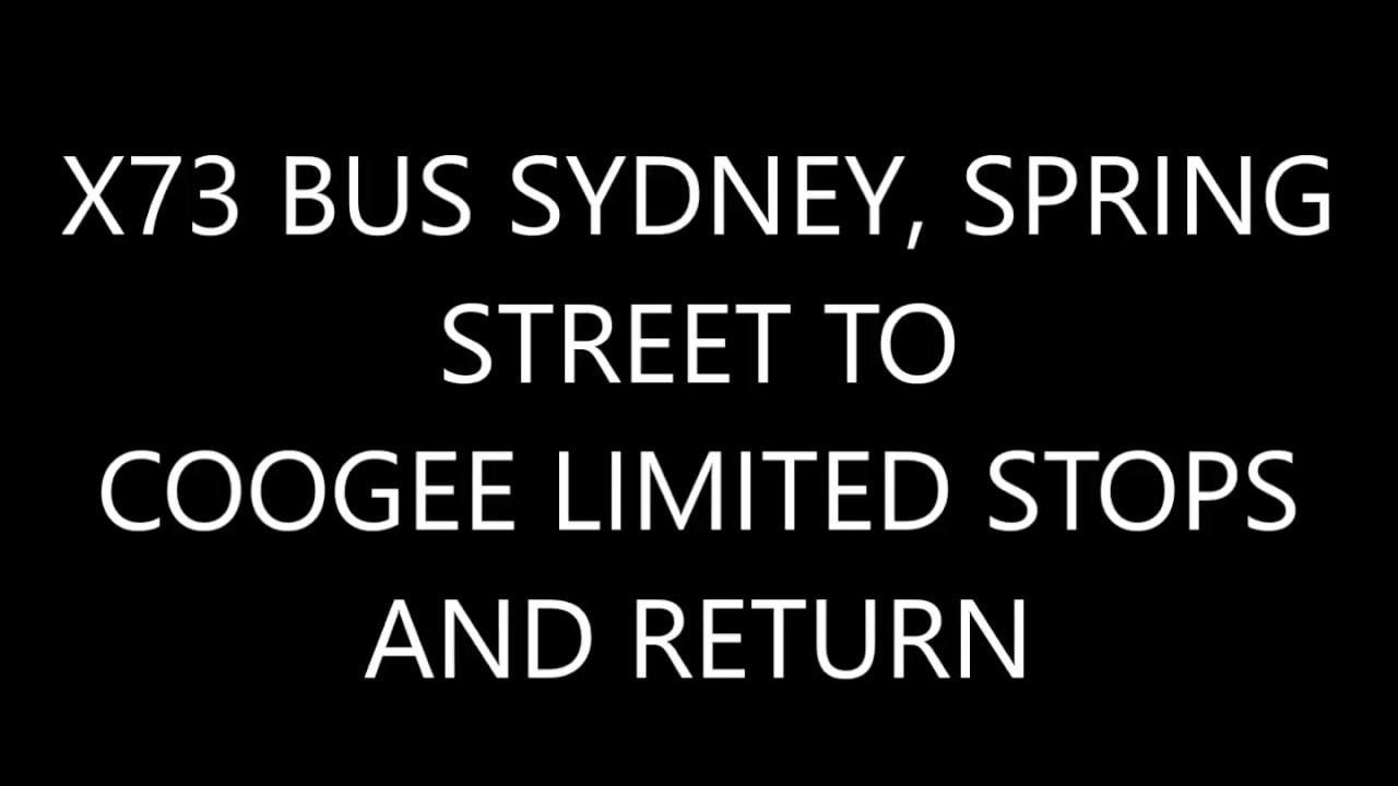 X73 BUS RETURN CITY SPRING STREET TO COOGEE LIMITED STOPS - YouTube