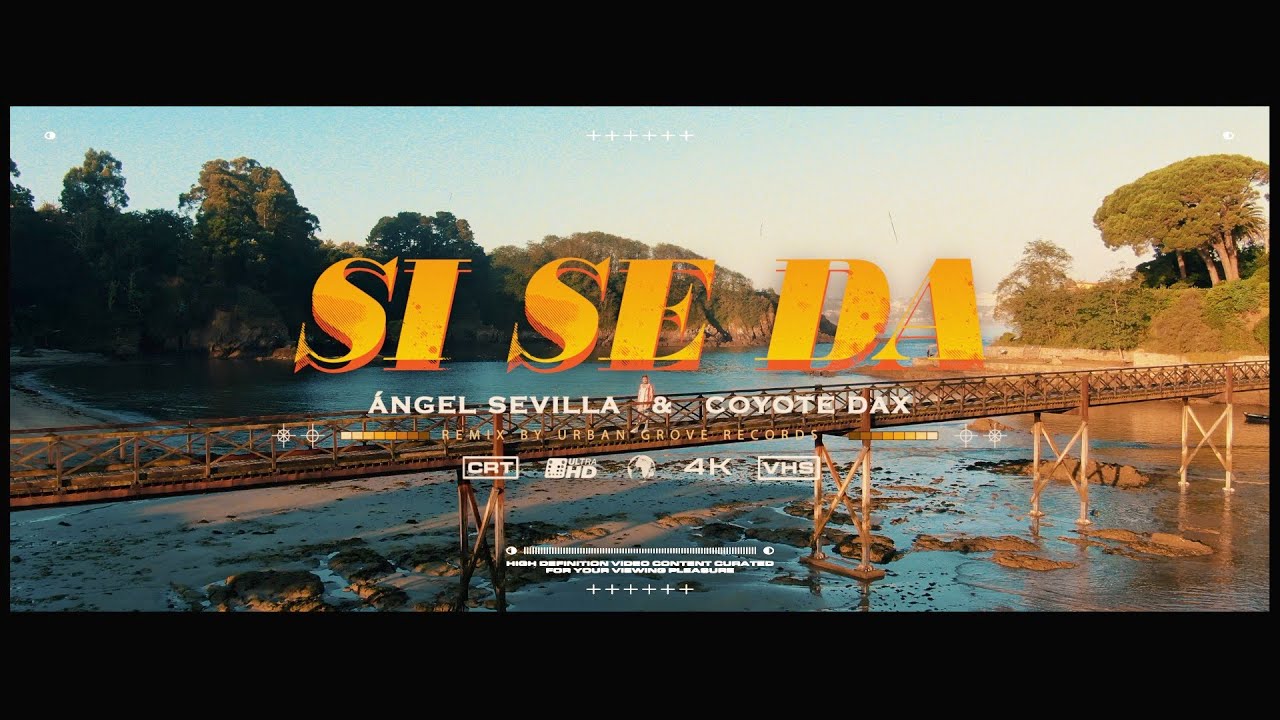 Ángel Sevilla Feat. Coyote Dax SI SE DA (Remix) Videoclip oficial - YouTube