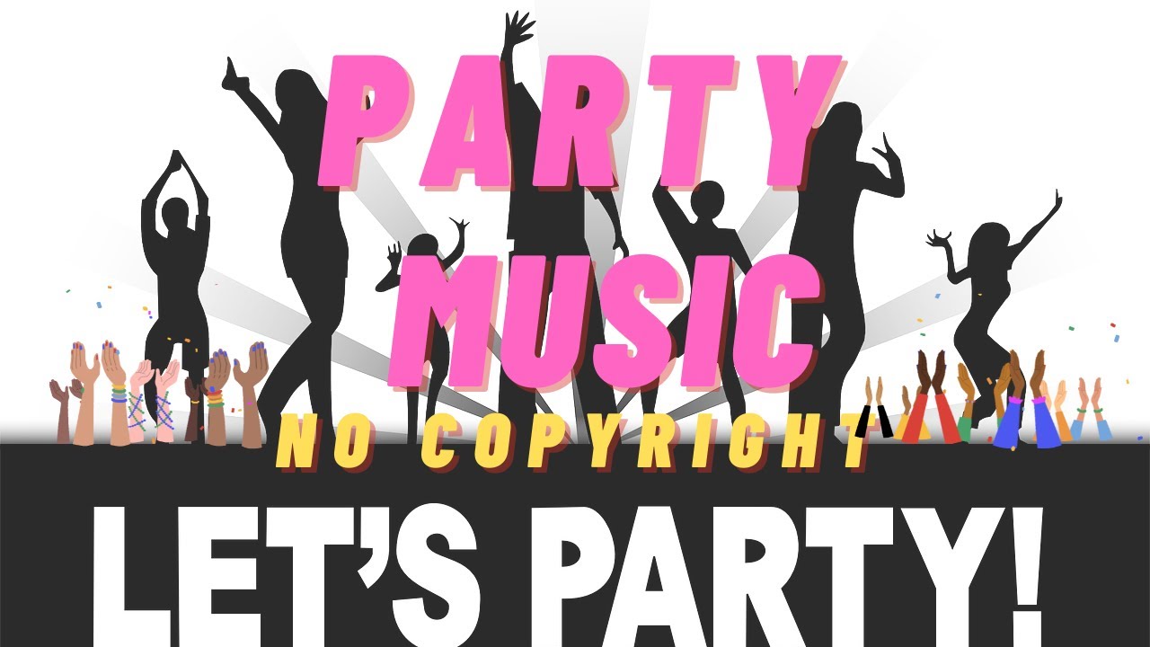 Party Background Music Copyright Free | No Copyright | Feel The Music ...