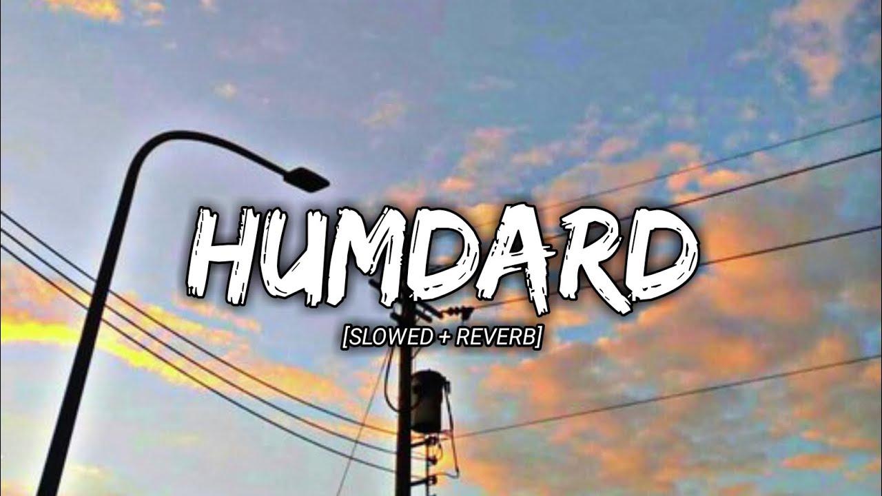 Arijit Singh - Humdard - Slowed And Reverb | Lofi Songs | Bollywood ...