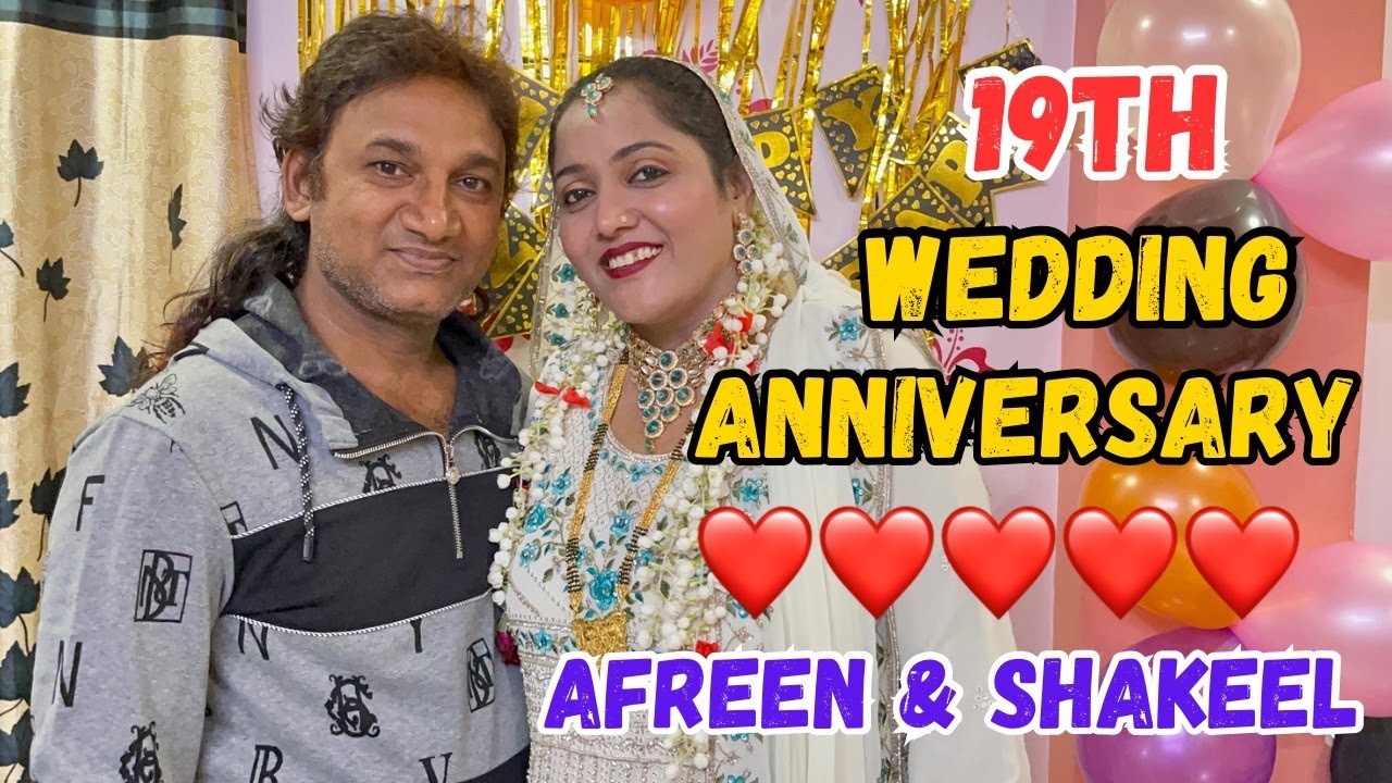 19th Wedding Anniversary Of ️(AFREEN & SHAKEEL) ️ 2023•| Vlog. {AFREEN ...