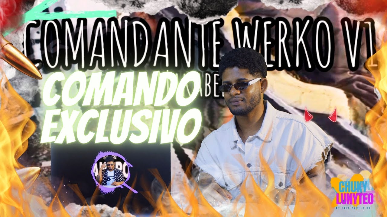 [ @LuisCaneloRD EN CHUKYLUNYTEO ] - COMANDANTE WERKO V1 - @ElMakabelico ...