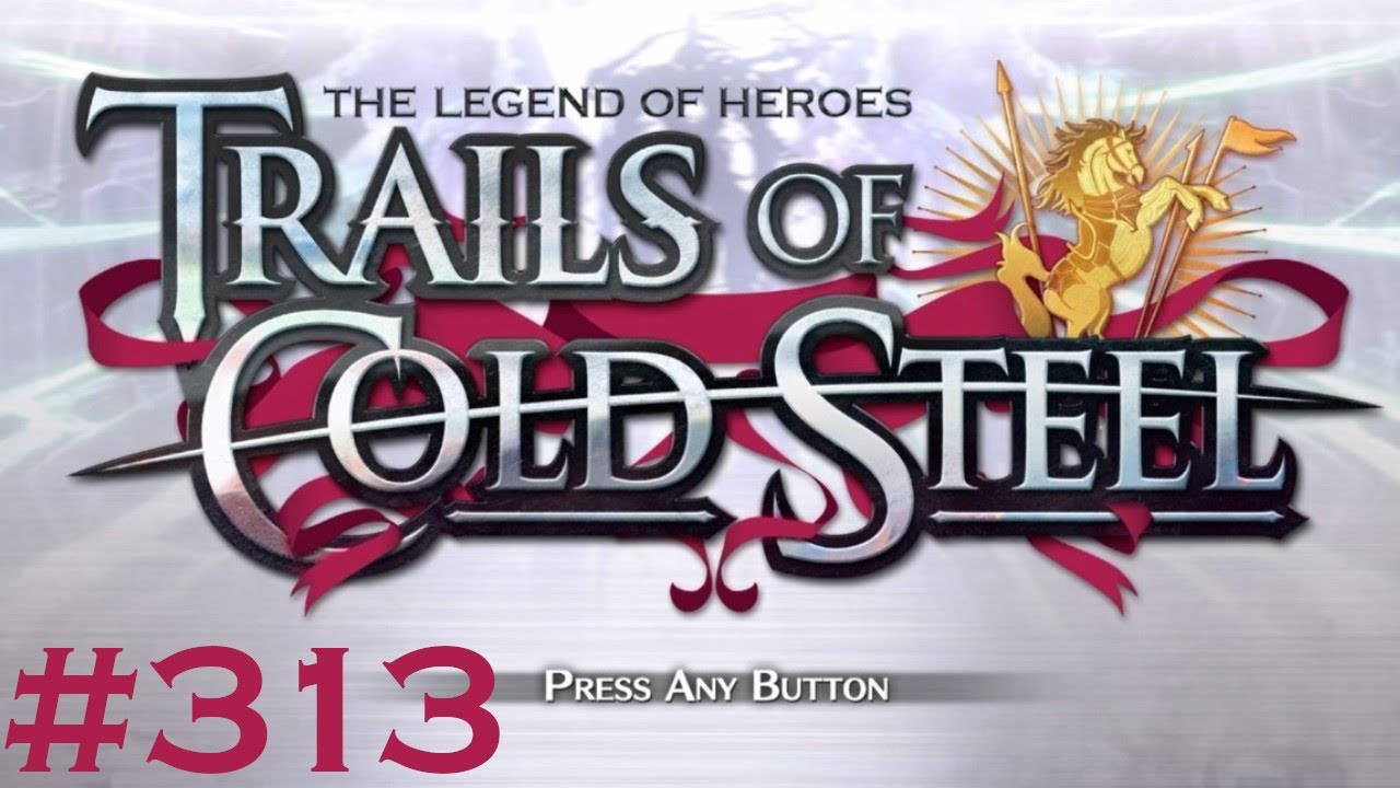 The Legend Of Heroes: Trails Of Cold Steel Playthrough Part 313 - Our ...