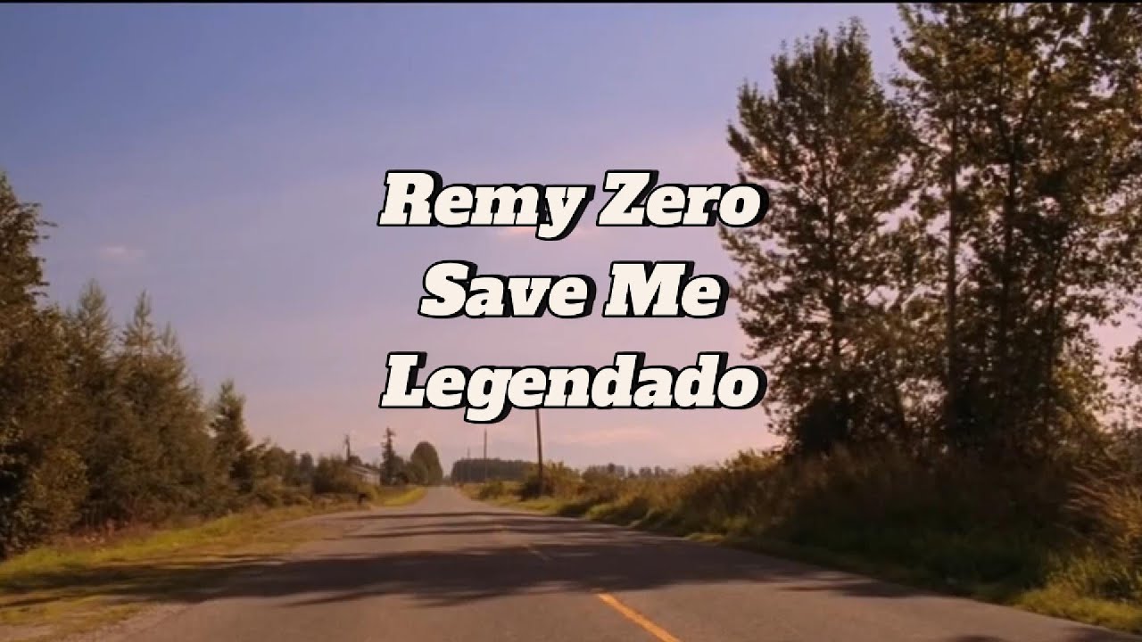Remy Zero Save Me Legendado - YouTube
